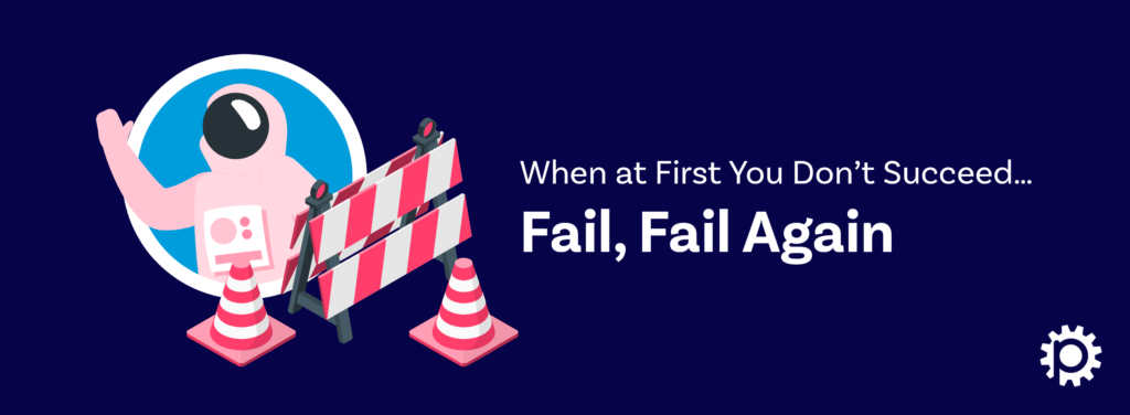 When at First You Don’t Succeed … Fail, Fail Again | Provar